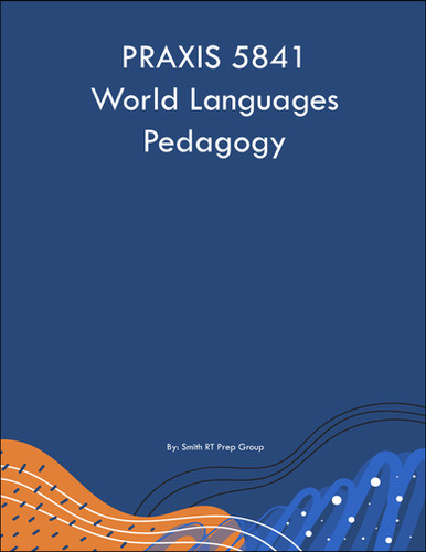 PRAXIS 5841 World Languages Pedagogy | praxis tutors