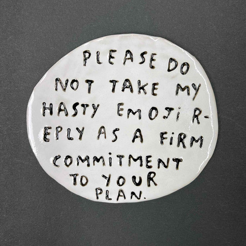 Please do not take my hasty emoji reply as a firm commitment to your ...