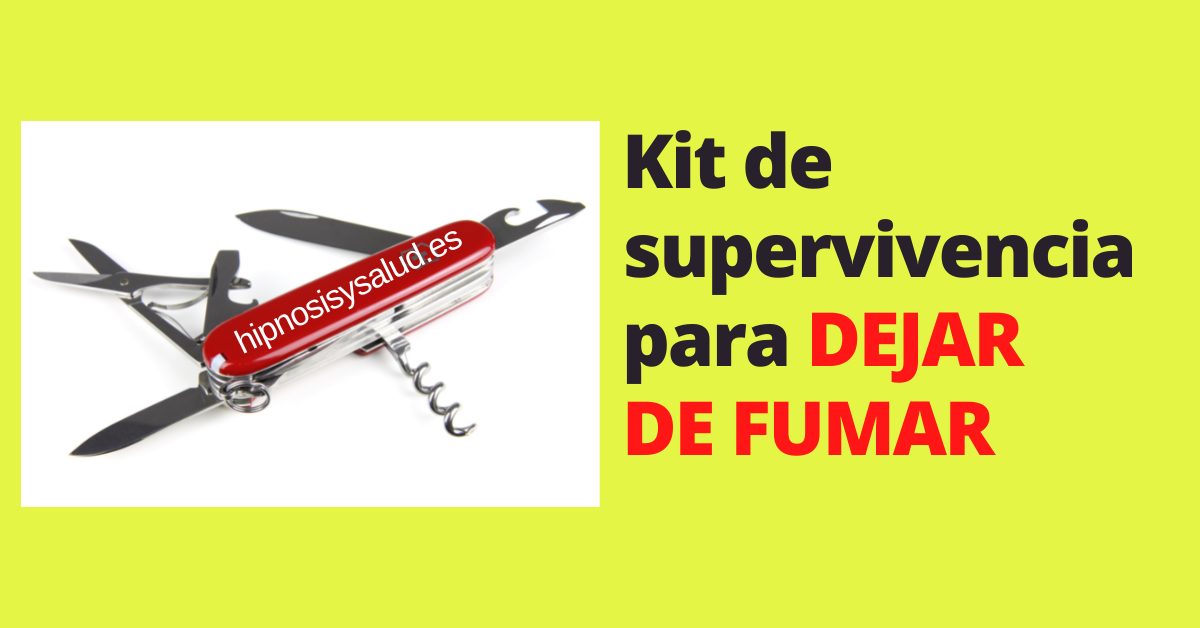 Kit supervivencia para dejar de fumar | hipnosis y salud