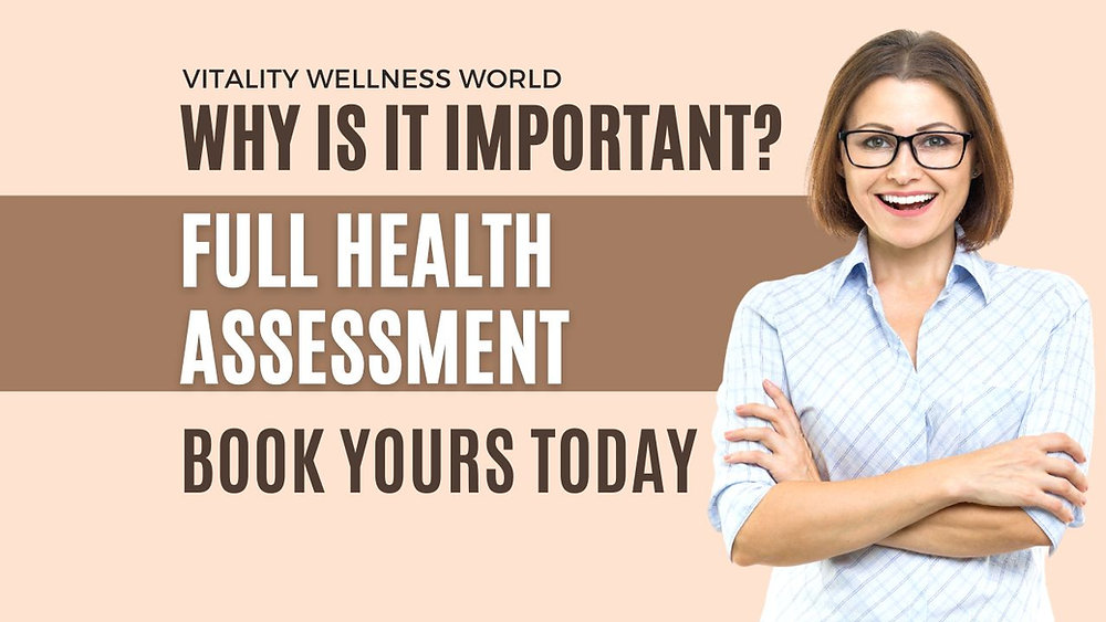 Why you need a full health assessment?