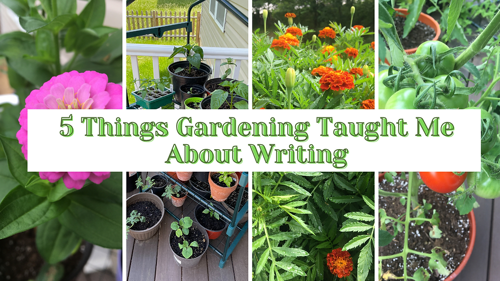 5 Things Gardening Taught Me About Writing
