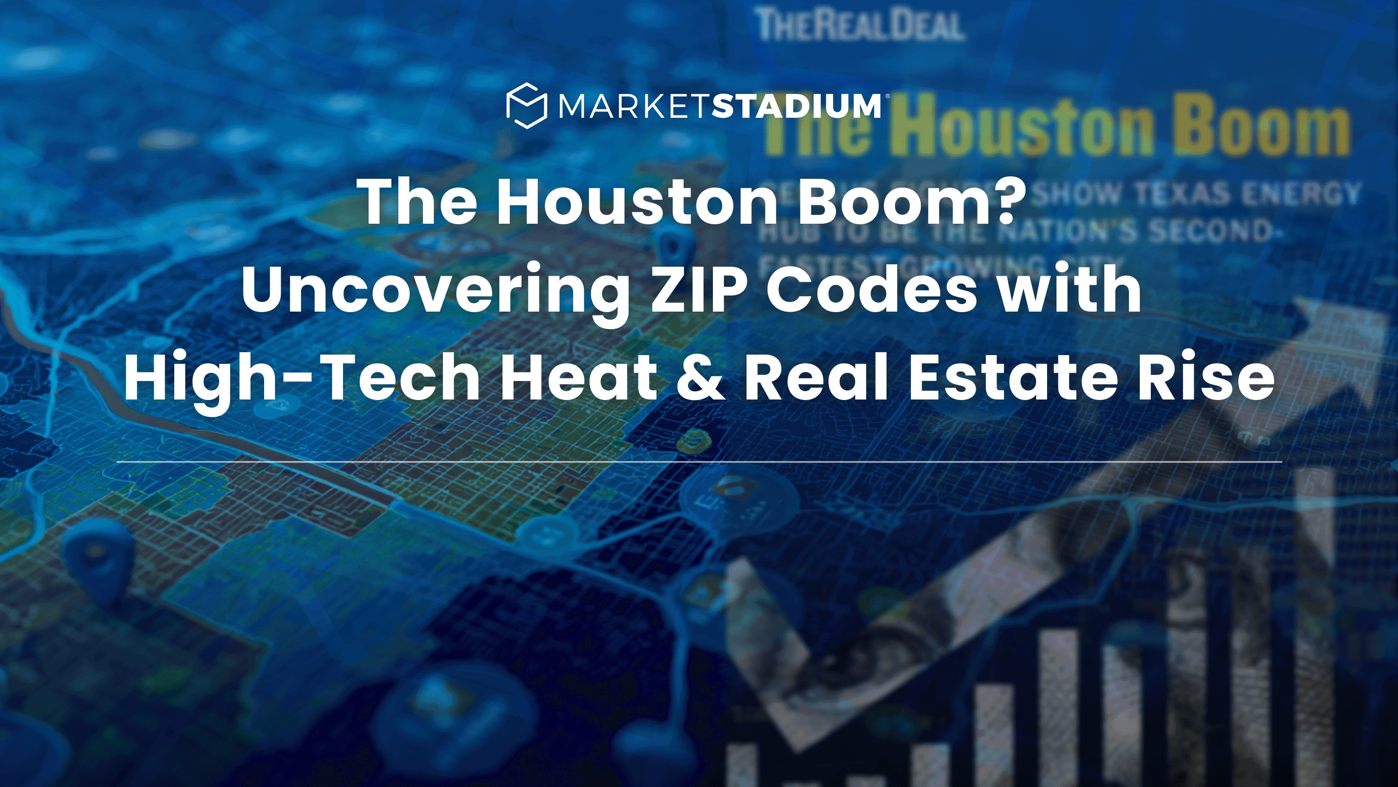 The Houston Boom? Uncovering ZIP Codes with High-Tech Heat and Real ...