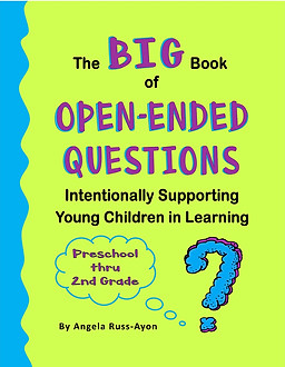 The BIG Book of Open-Ended Questions: Intentionally Supporting Young ...