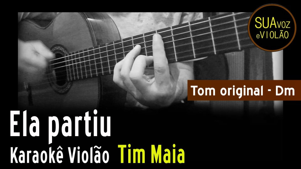 Ela partiu - Tim Maia - Karaokê Violão e Letra