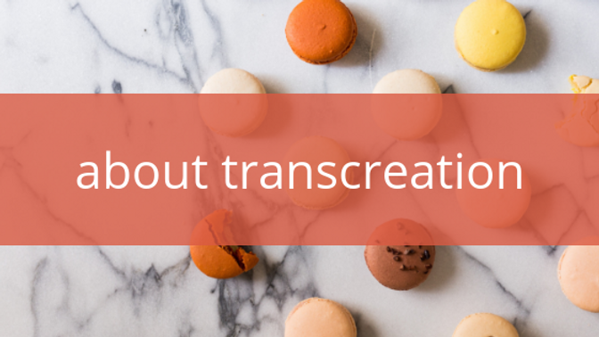 What is transcreation?