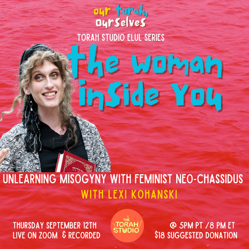 The Woman Inside You | The Torah Studio