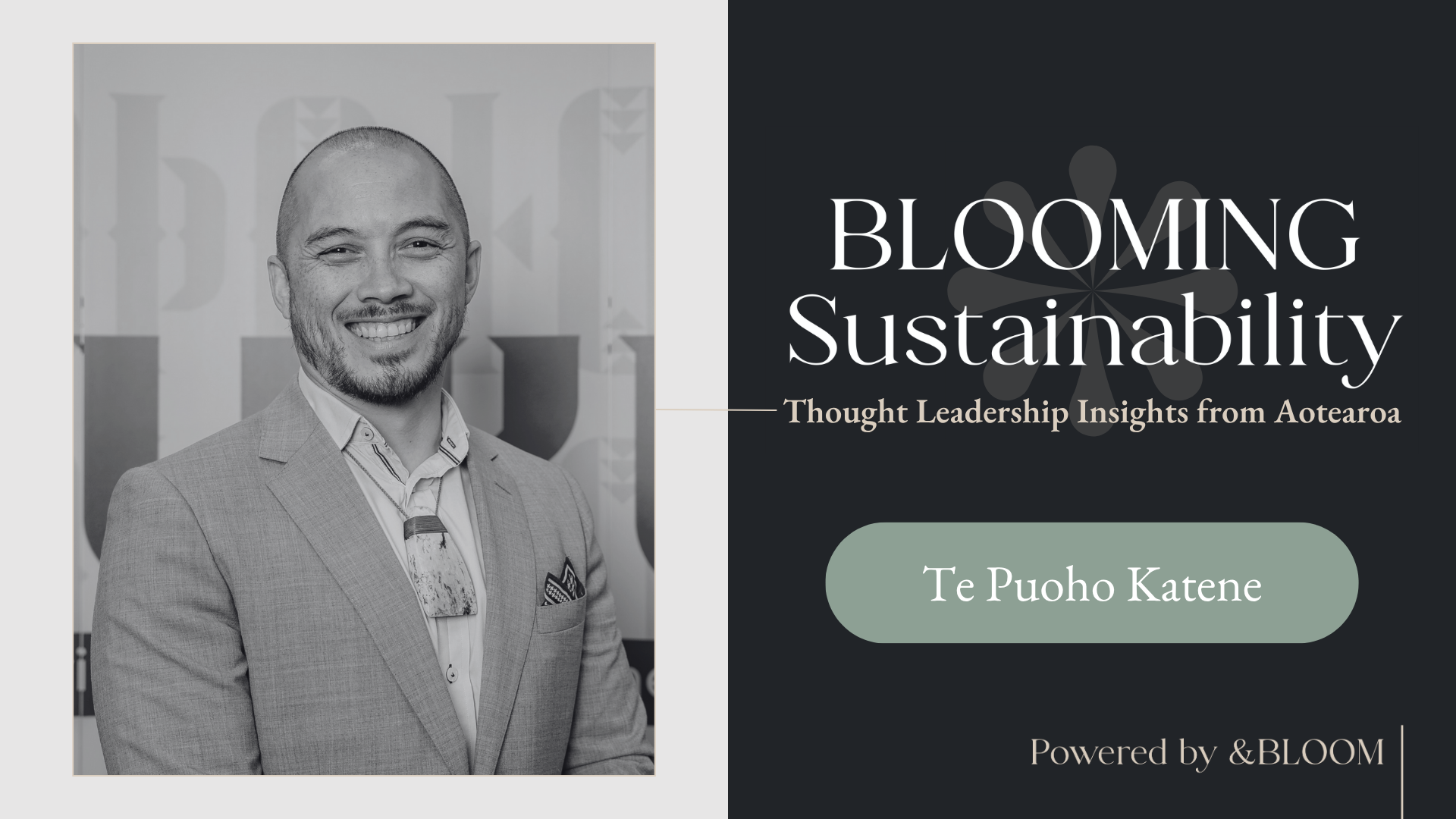 Te Puoho Katene | &BLOOM