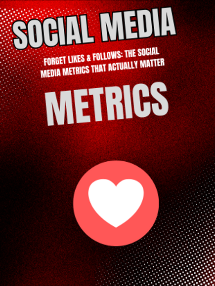 Social Media Metrics that Matter - 2025