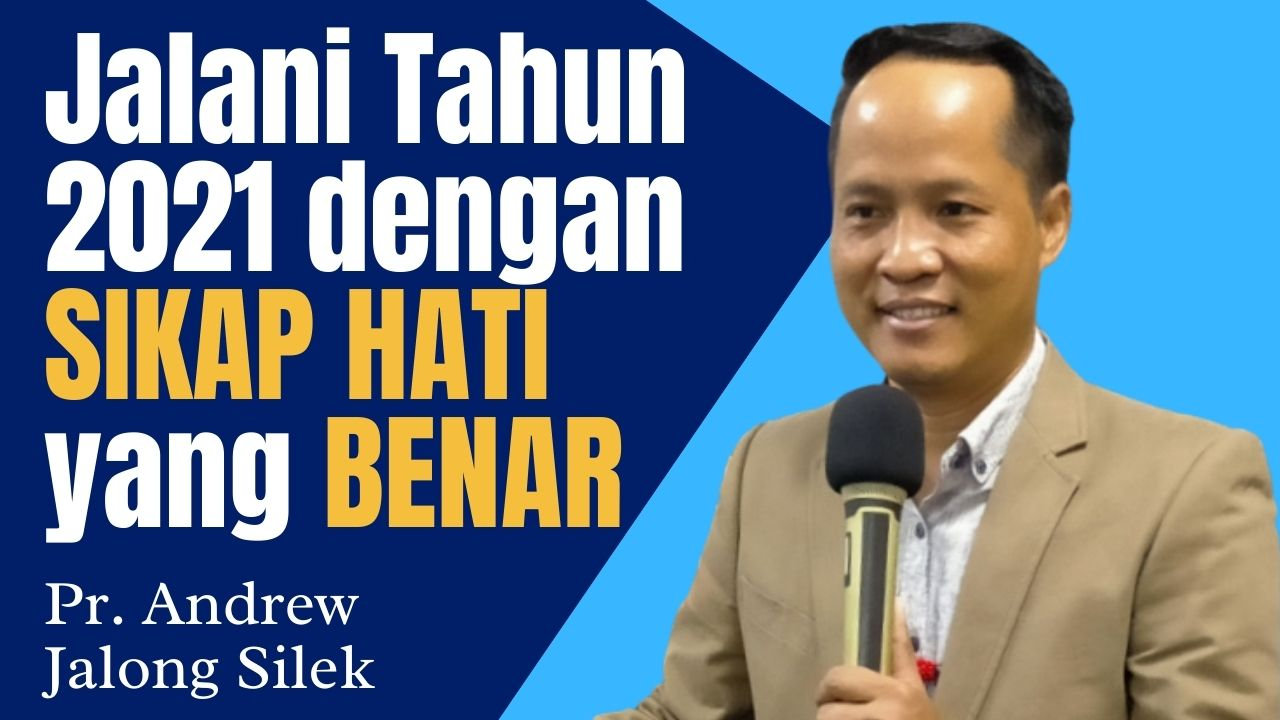 Jalani Tahun 2021 dengan sikap hati yang benar