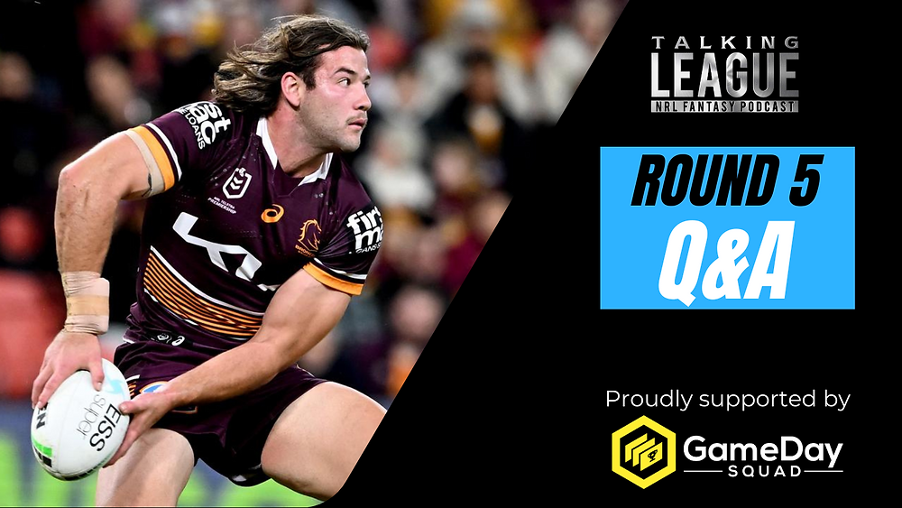 Live NRL Fantasy Q&A with TK, Jake and Riley - Round 5