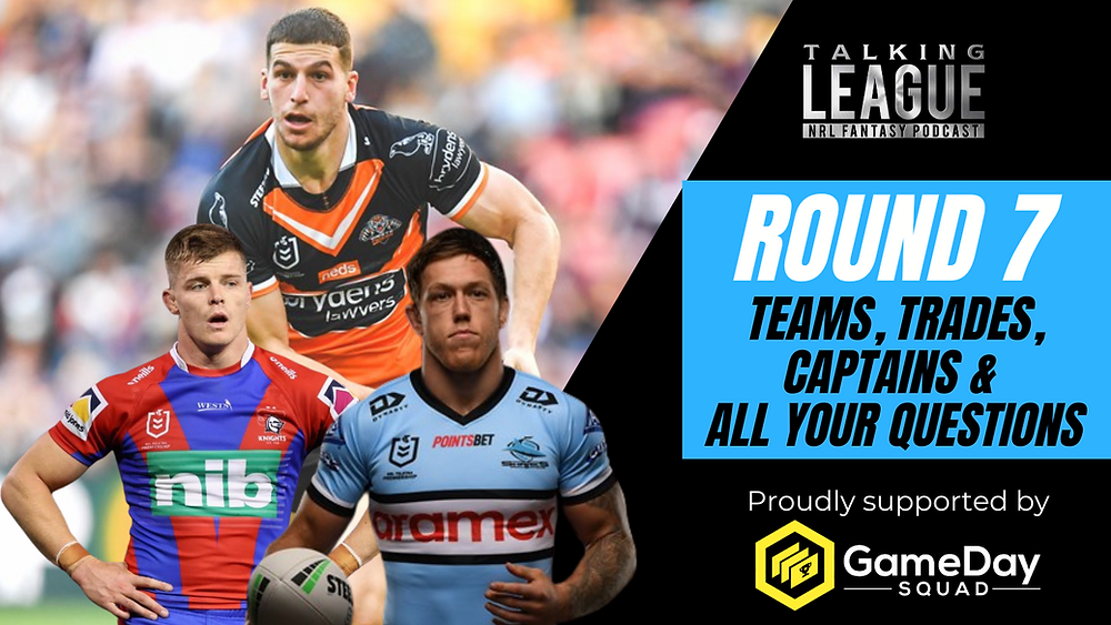 Round 7 teams, captains, narratives and all your fantasy questions