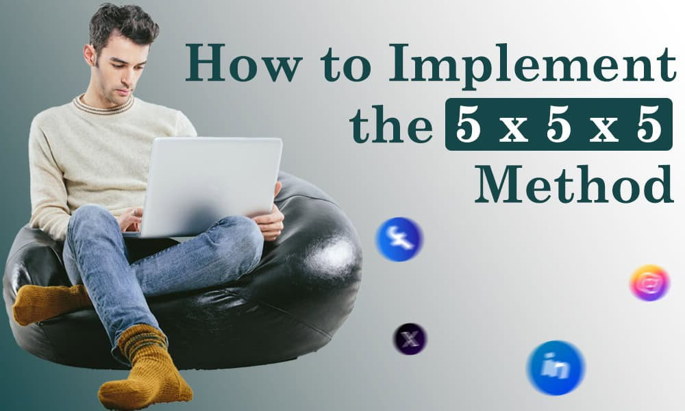 How to Boost Engagement With the 5x5x5 Social Media Method