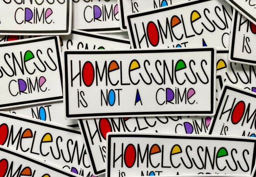 homelessness is not a crime sticker or magnet | Seecarriecolor