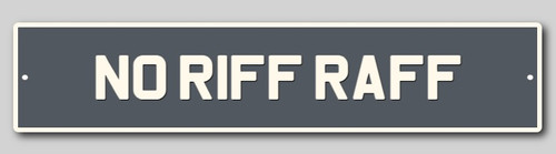 No Riff Raff Metal Sign with Border | Coopers