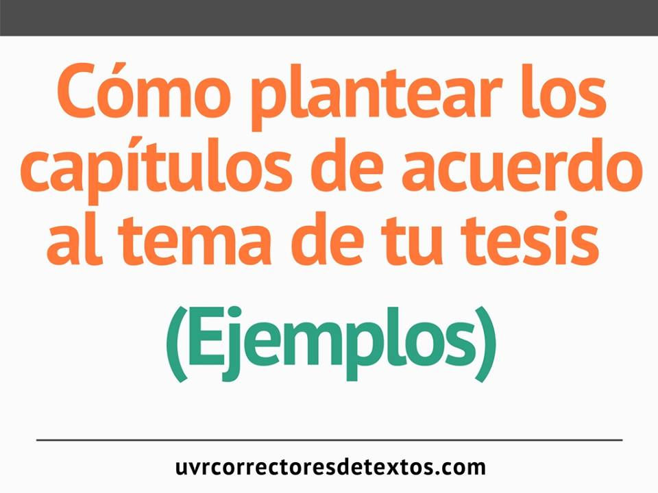 Cómo plantear los capítulos de acuerdo al tema de tu tesis (ejemplos ...