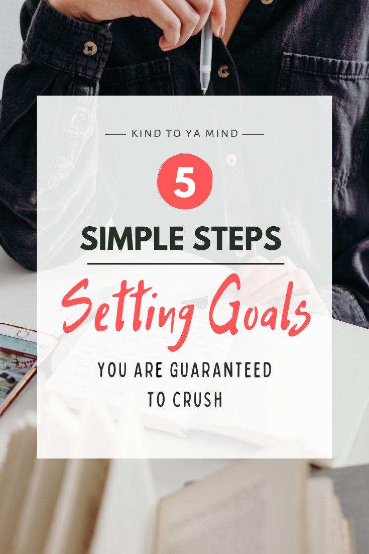 5 Simple Steps to Setting Goals That You Are Guaranteed To Crush