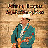 Johnny Rogers "Legends of Country Music" | Johnny Rogers Music