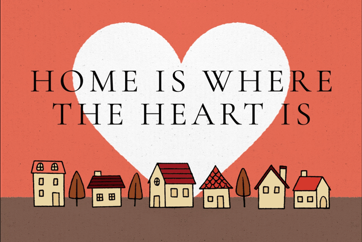 Home Is Where the Heart Is