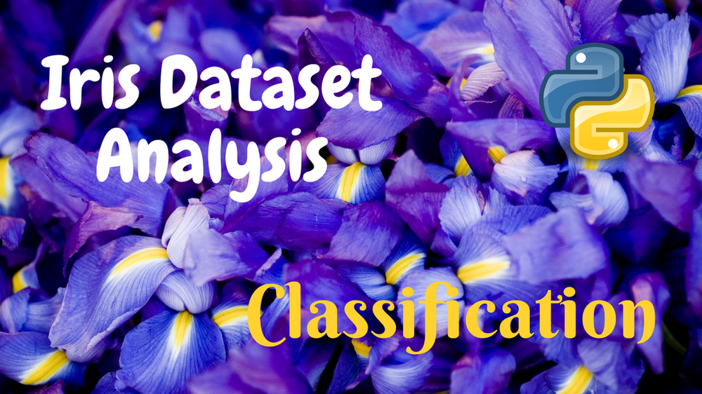 Iris Dataset Analysis using Python | Classification | Machine Learning ... Iris Dataset Analysis using Python | Classification | Machine Learning ...