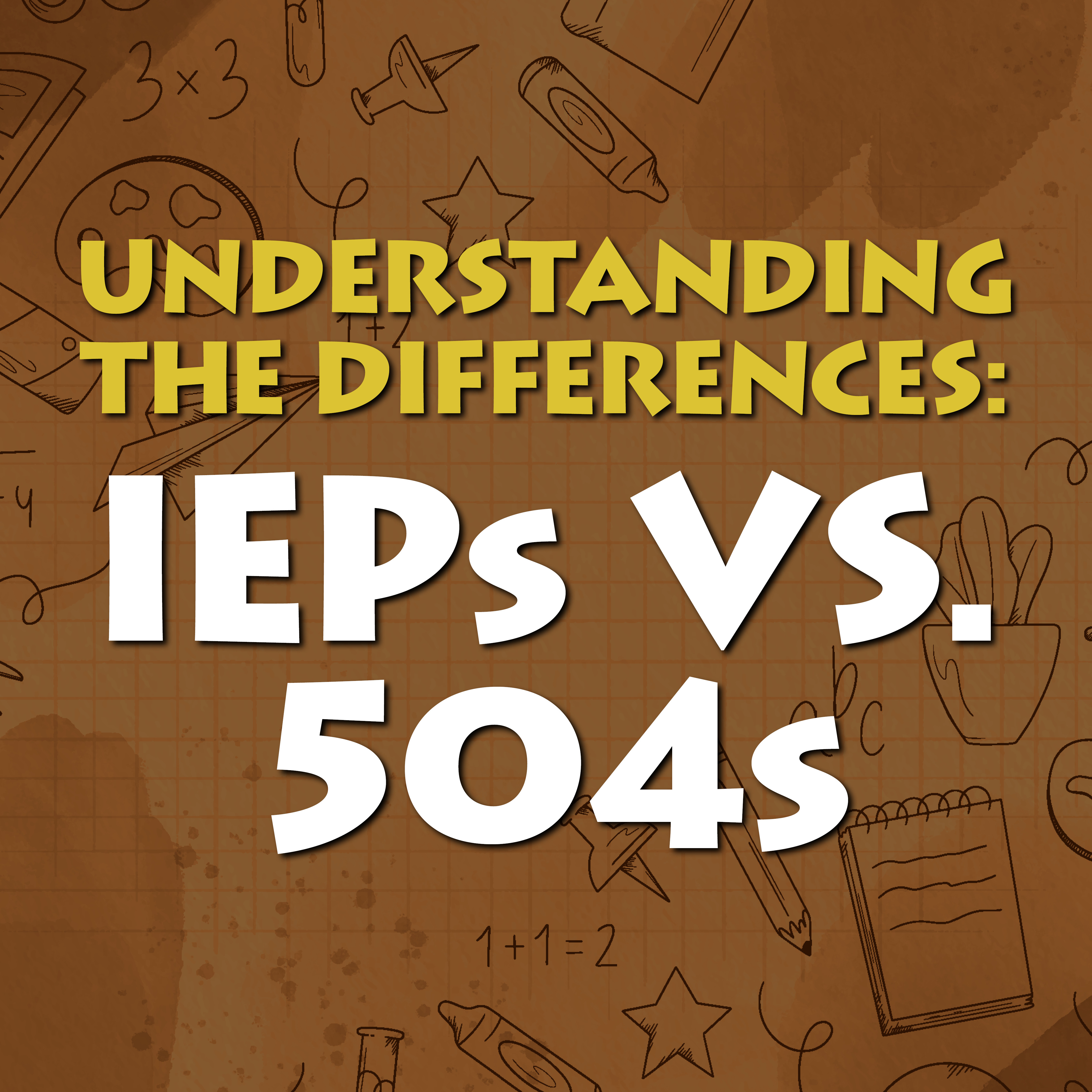 Understanding the Differences: IEPs vs. 504s | IHCRC
