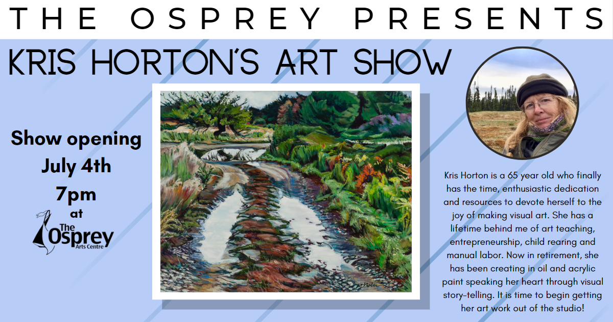 Kris Horton's Art Show | Osprey Arts Centre