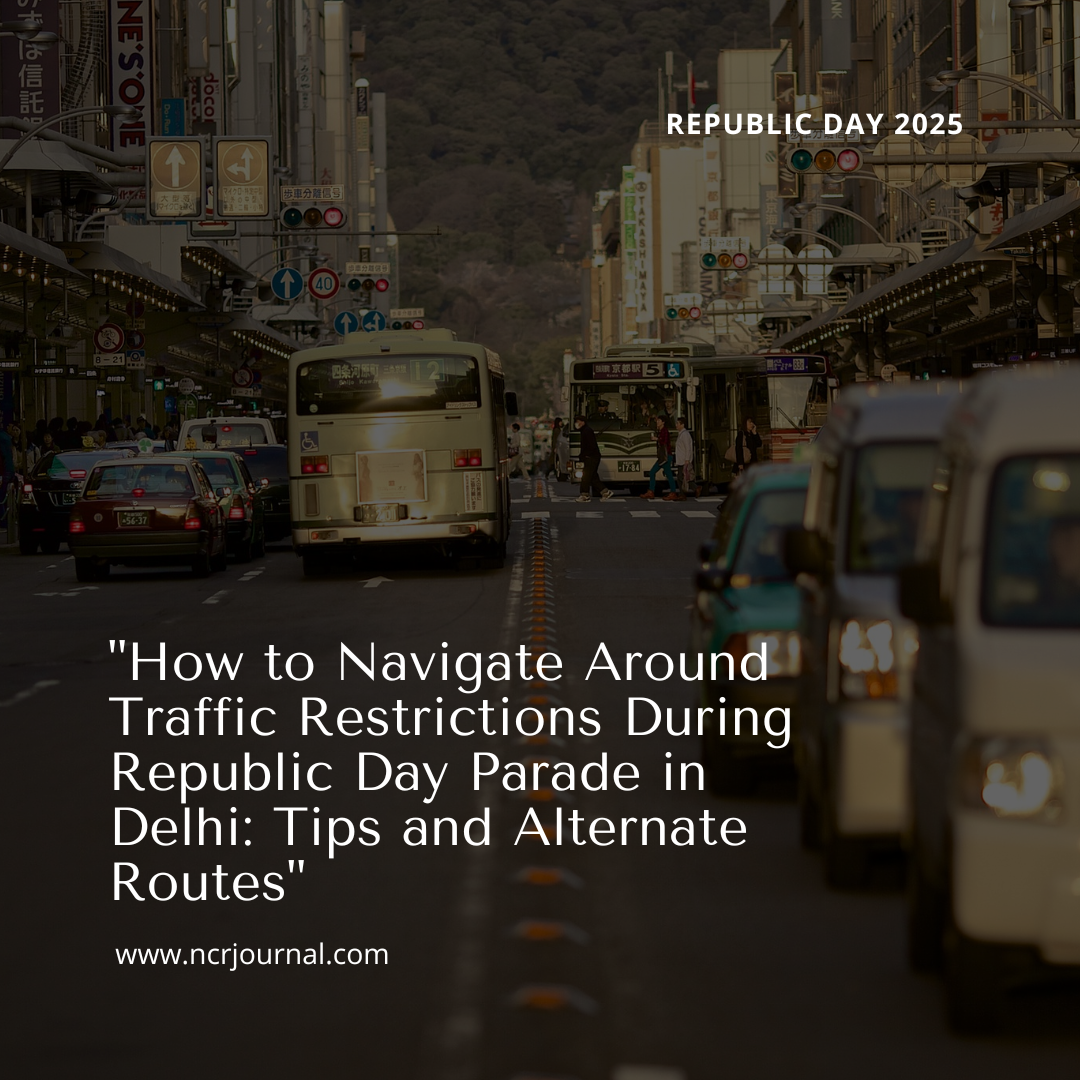 How Will the Republic Day Parade Affect Traffic in Delhi? Routes to ...