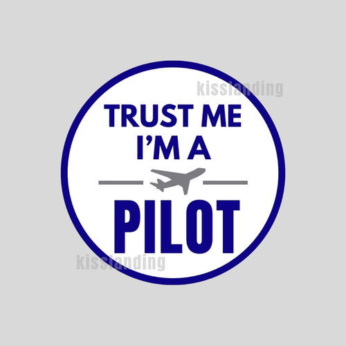 Trust me I am a Pilot sticker | Kisslanding Aeroshop | Bangkok Thailand