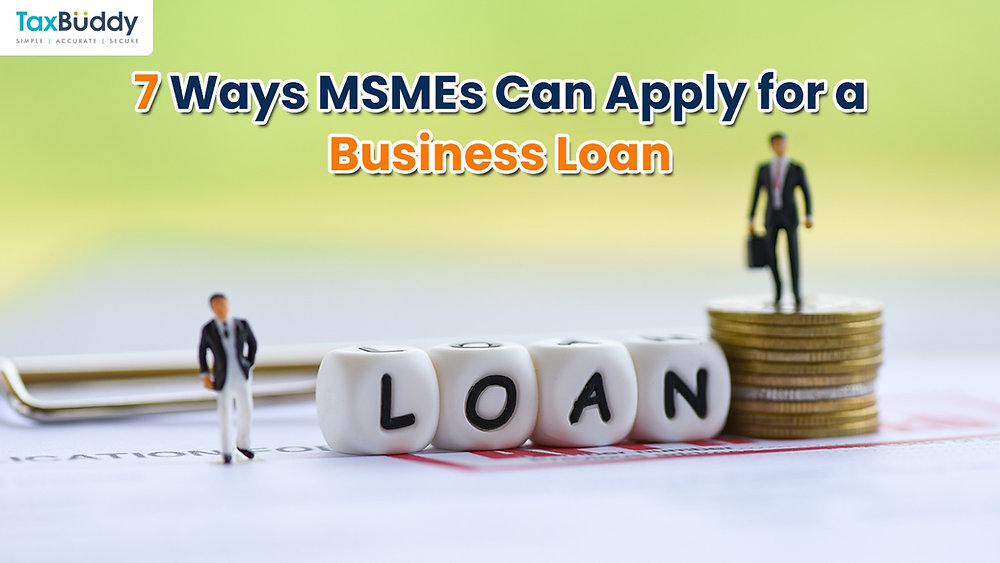 7 Ways MSMEs Can Apply for a Business Loan