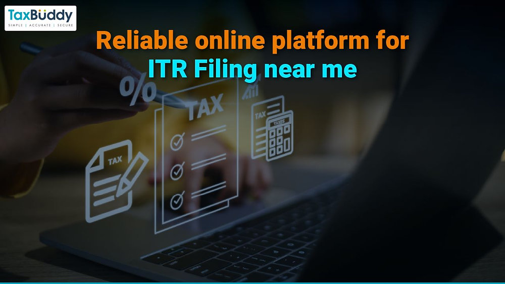 Reliable online platform for ITR Filing near me