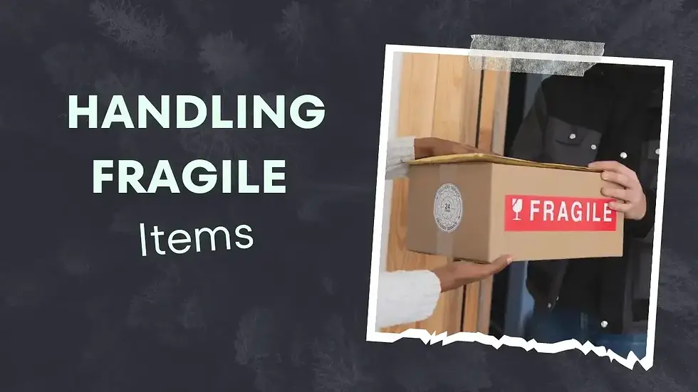 Safely Moving Fragile Items: Expert Handling Guide