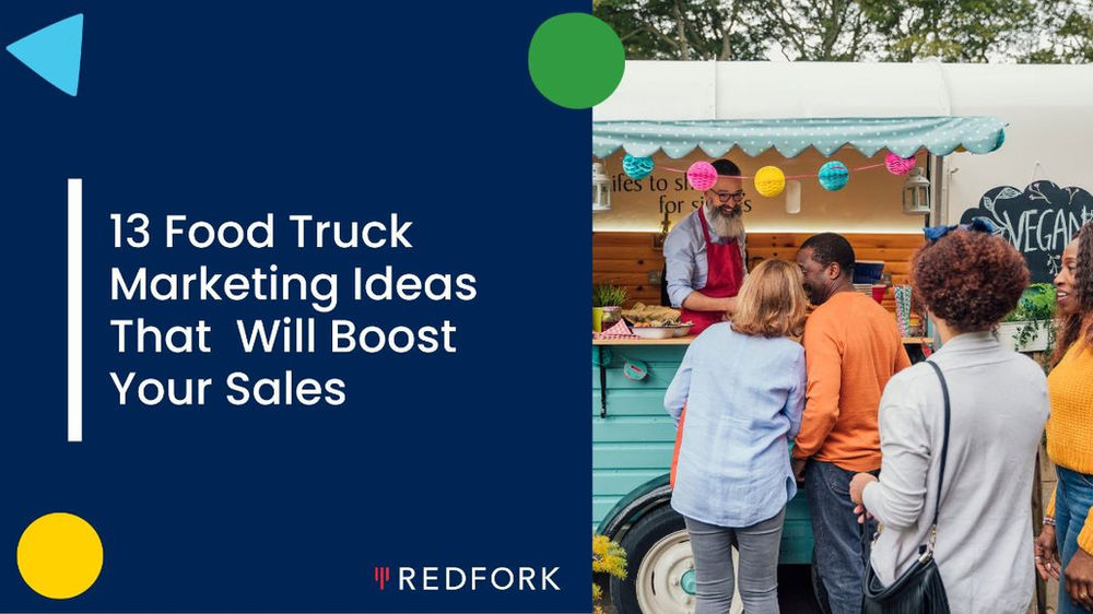 13 Proven Food Truck Marketing & Promotion Ideas