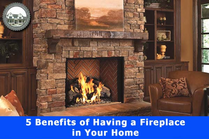 5 Benefits of Having a Fireplace in your Home.
