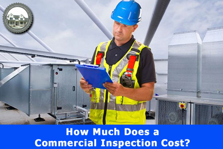 How Much Does a Commercial Inspection Cost?