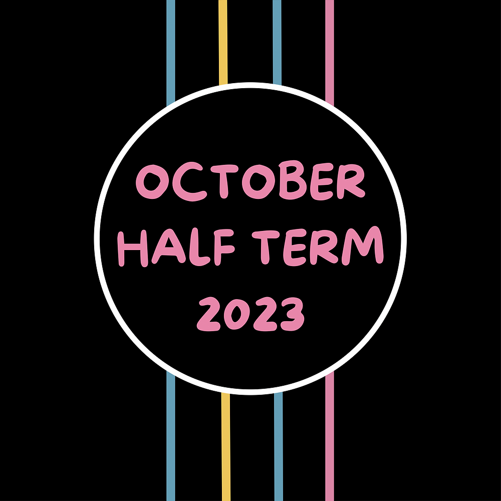 October Half Term 2023 october-half-term-2023