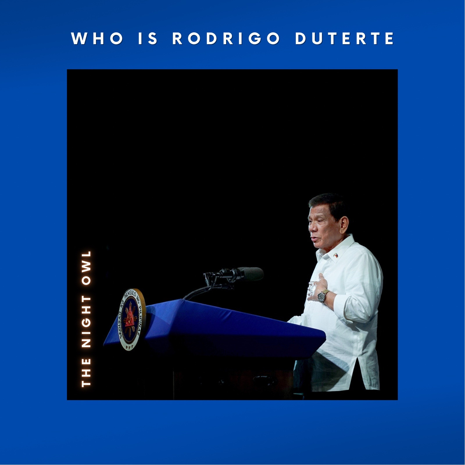 Who is Rodrigo Duterte? | Night Owl: A Nationbuilder’s Manual by Anna ...