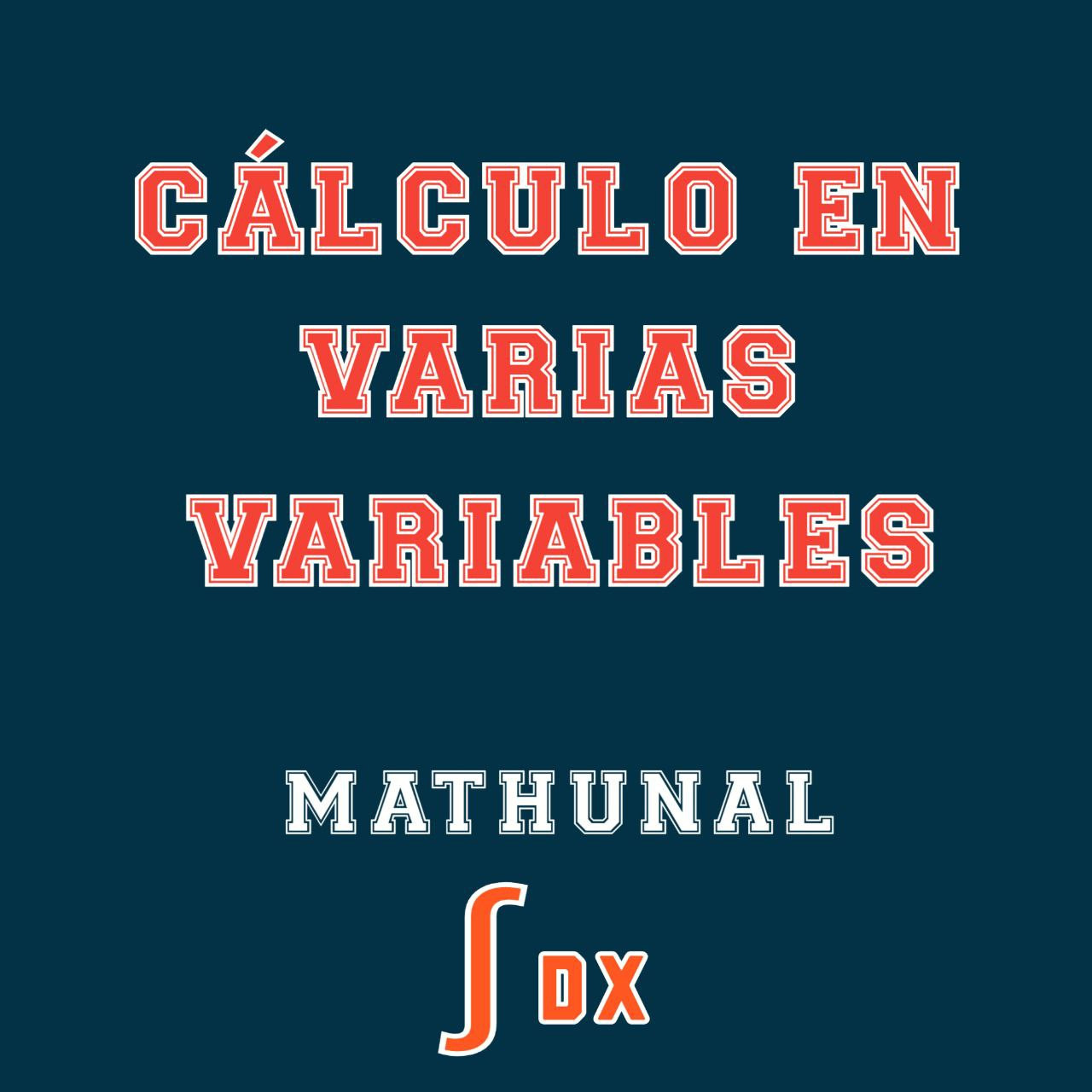 Cálculo en Varias Variables ️ | MATHUNAL