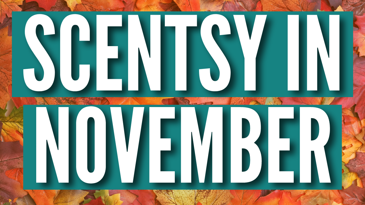 November | Scentsy Happenings