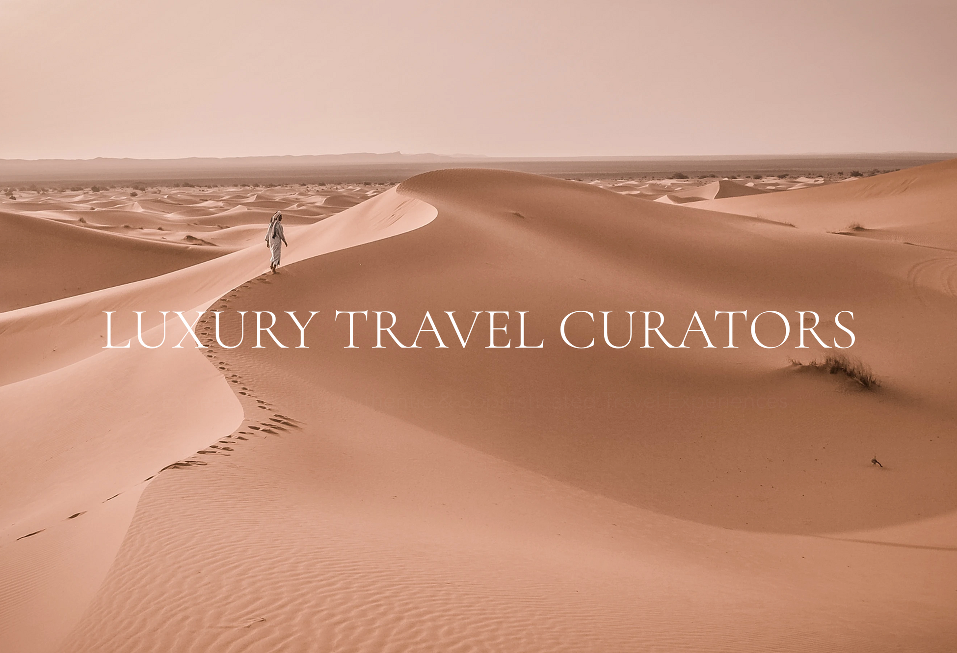 Explore the World with Luxury Travel Curators | Authentic ...