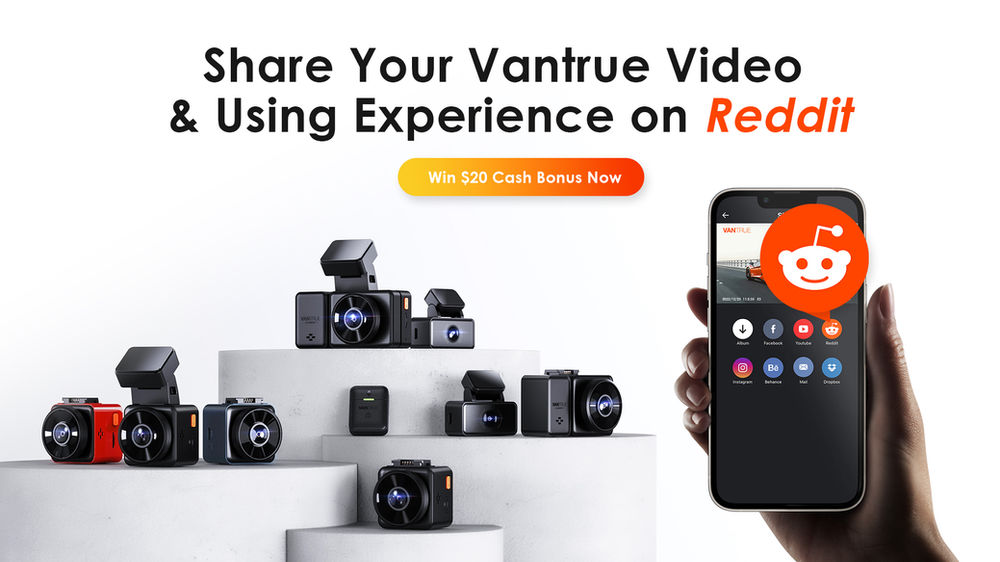 Reddit Exclusively | Share Your Vantrue Video & Win $20 Cash Bonus ...