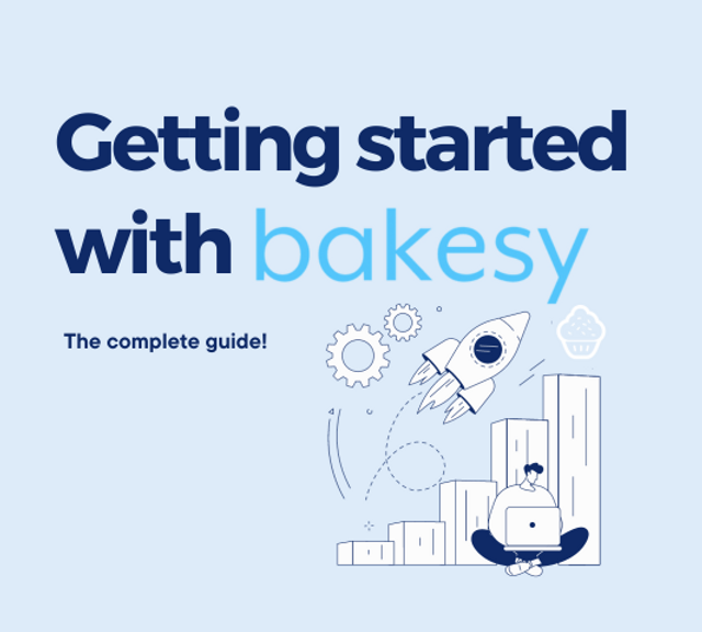Getting Started With Bakesy - Bakesy