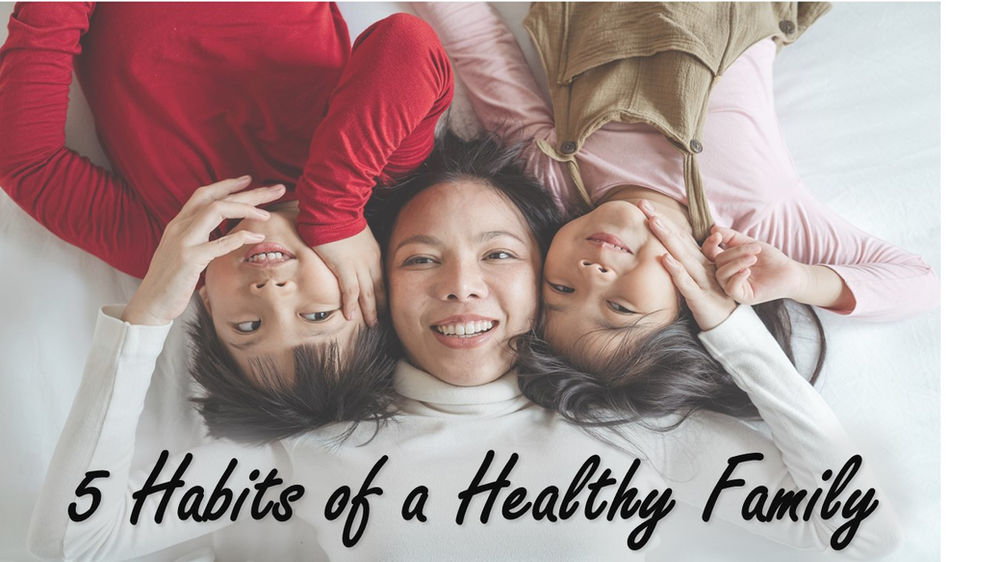 5 Habits of a Healthy Family