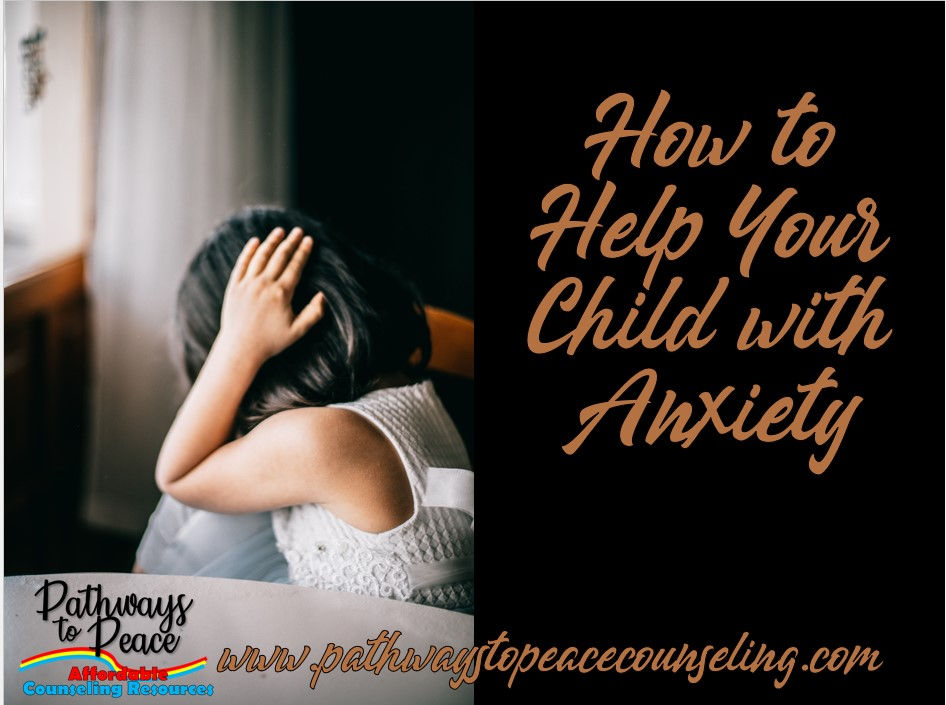 How to Help Your Child with Anxiety