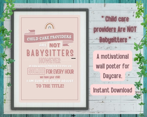 Childcare Providers Are Not Babysitters Poster For Daycare | Standout ...