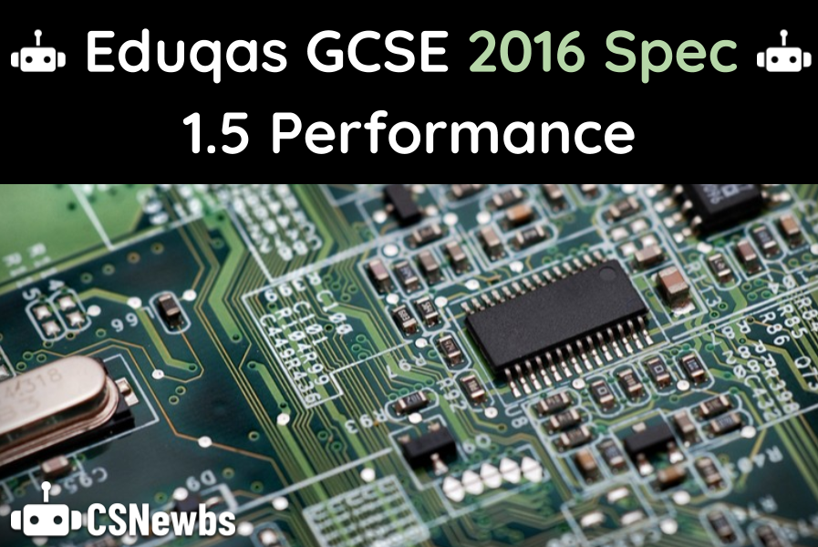 1.2 - CPU Performance - OCR GCSE (J277 Spec) | CSNewbs