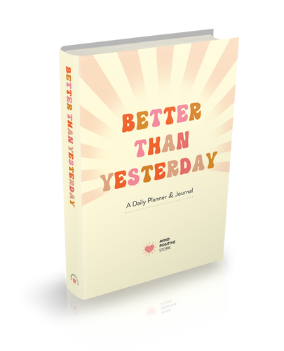 Better Than Yesterday | Mind Positive Store