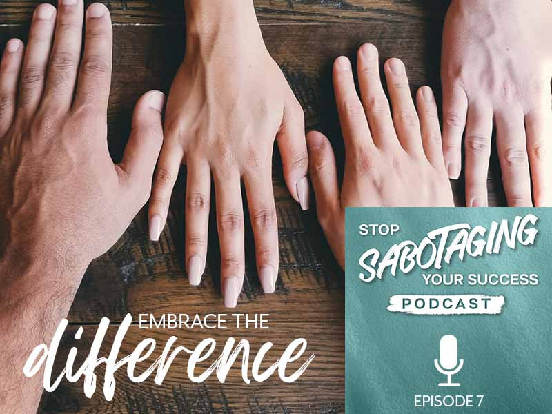 7. Embrace the Difference