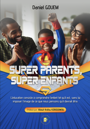 Super parents, Super enfants - Daniel GOUEM | Argenlivre