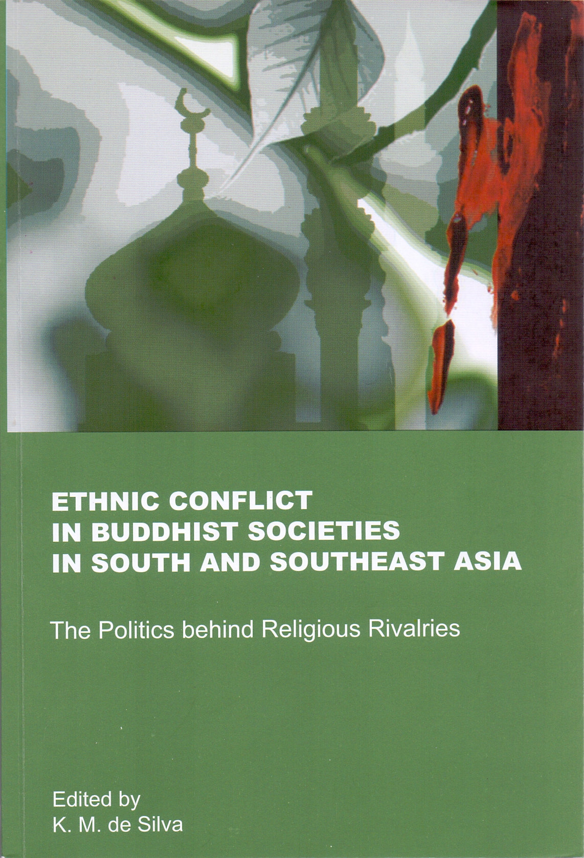 Ethnic Conflict in Buddhist Societies in South and Southeast Asia: The ...