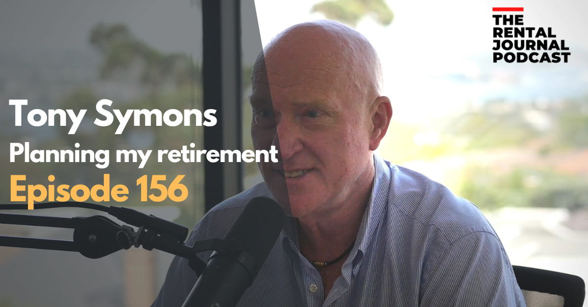 The Rental Journal Podcast | #156 - Tony Symons - Planning for the ...