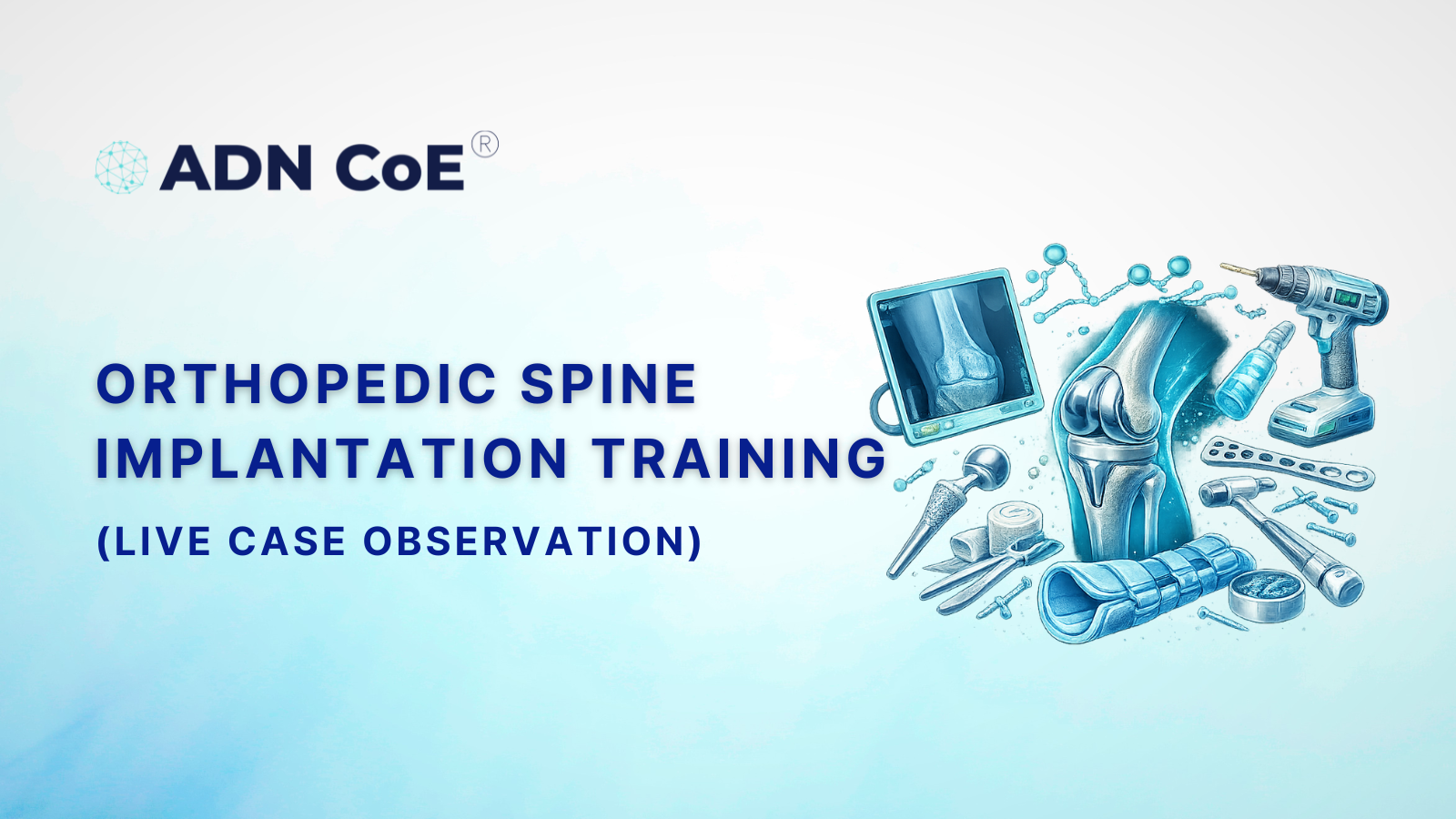 Orthopedic Spine Implantation Training (Live Case Observation) | ADN CoE